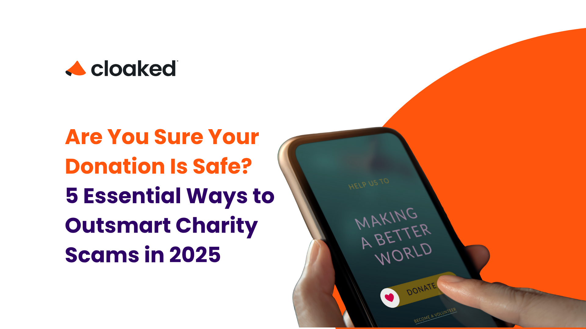 Cloaked - Are You Sure Your Donation Is Safe? 5 Essential Ways to Outsmart Charity Scams in 2025